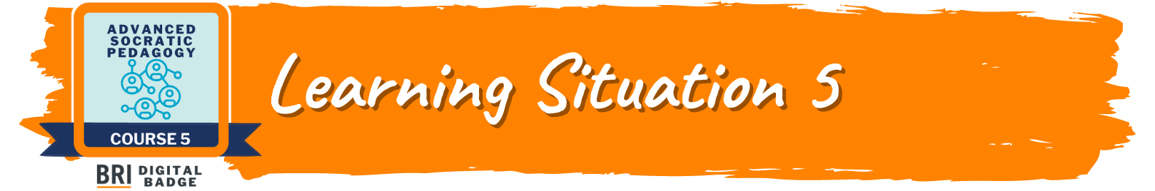 Situation 5 | Advanced Socratic Pedagogy | BRI eLearning